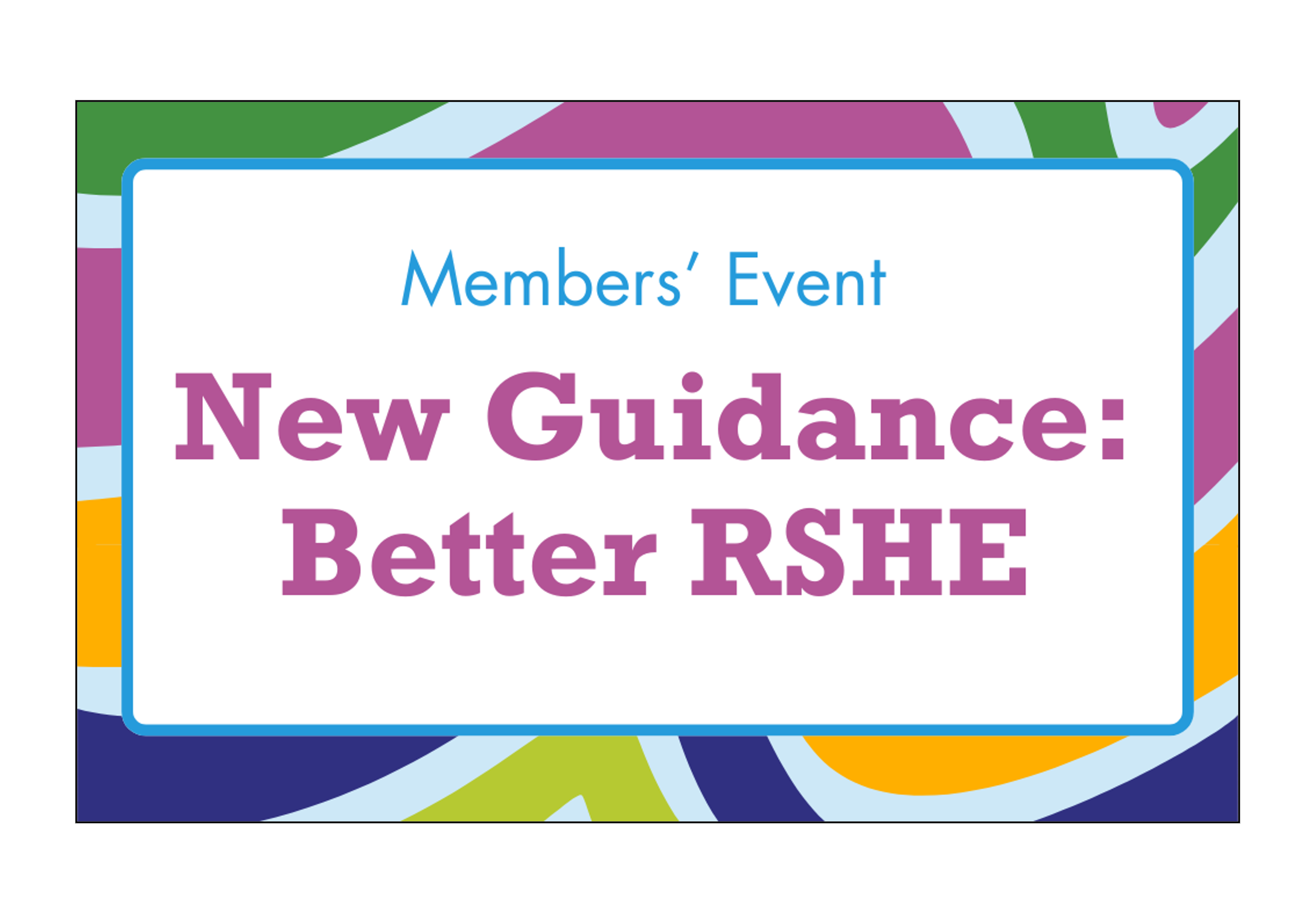 New guidance: Better RSHE | sexeducationforum.org.uk